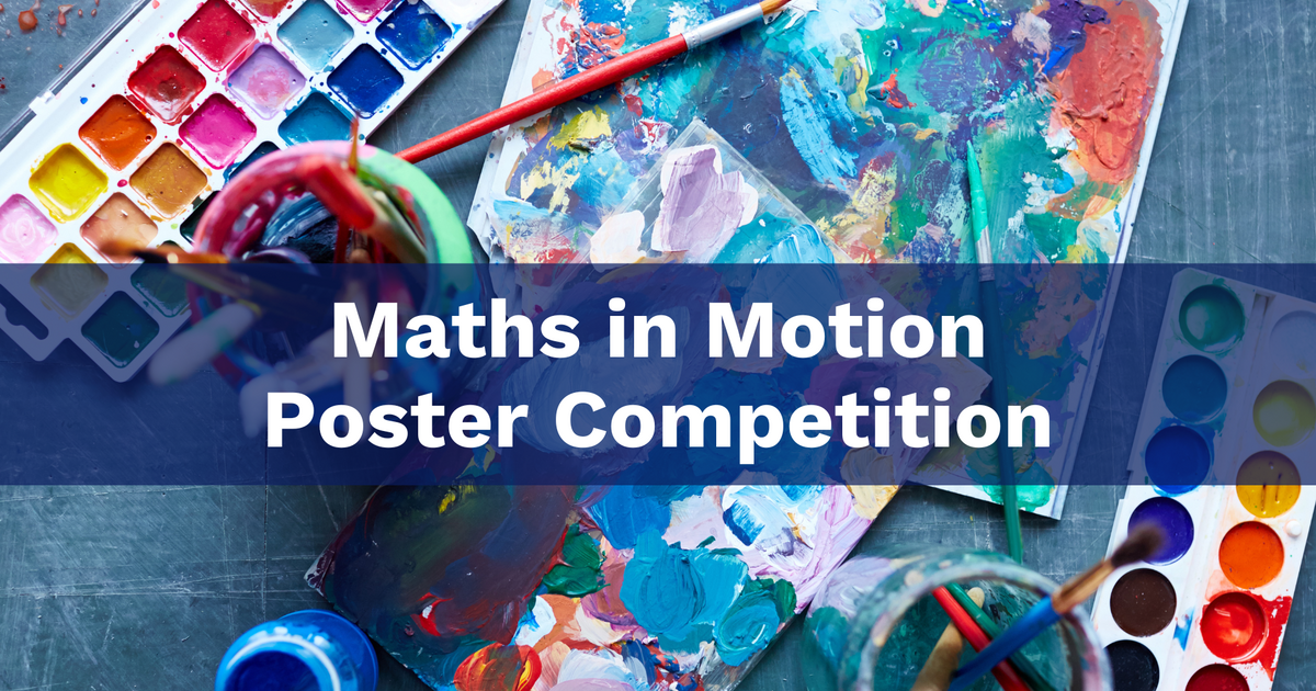 Maths in Motion Poster Competition - Maths Week Scotland